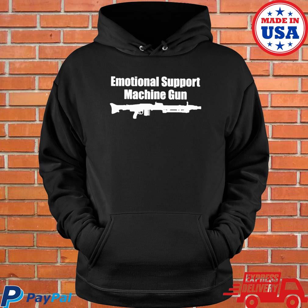 Official Emotional support machine gun T-shirt, hoodie, tank top ...
