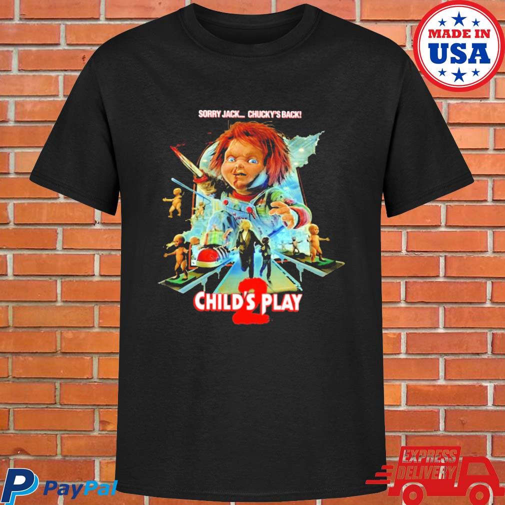 Official Sorry Jack chucky's back child's play T-shirt, hoodie, tank ...