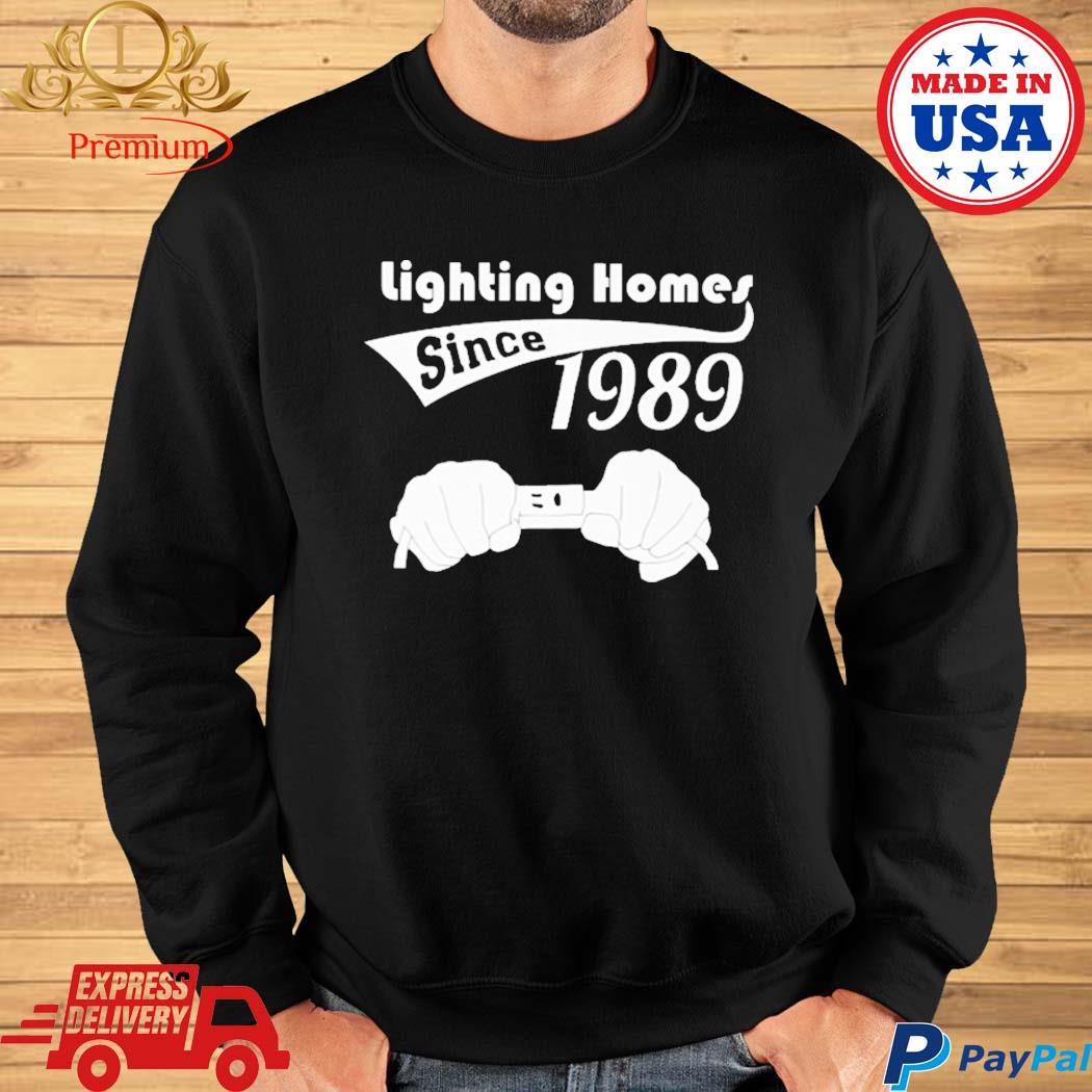 Official Chevy chase lighting homes since 1989 T-shirt, hoodie, tank top, sweater and long ...