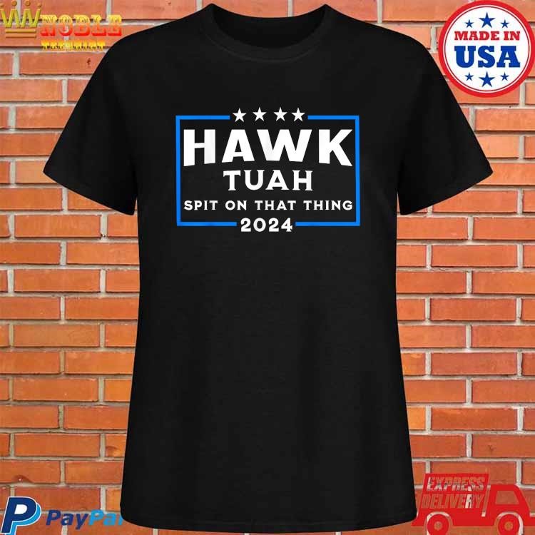 Official Hawk tuah spit on that thing 2024 T-shirt, hoodie, tank top ...