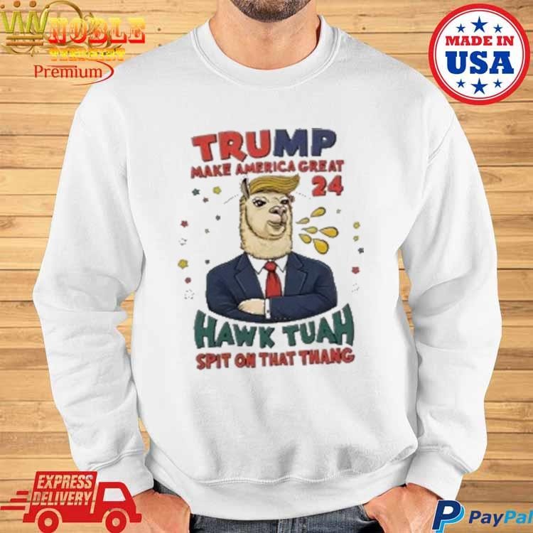 Official Trump make America great 2024 hawk tuah spit on that thang T ...