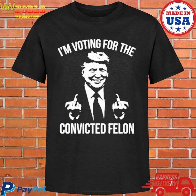 Official Trump middle finger 2024 I'm voting for the convicted felon T ...