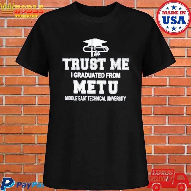 Official Trust me I graduated from metu middle east technical ...