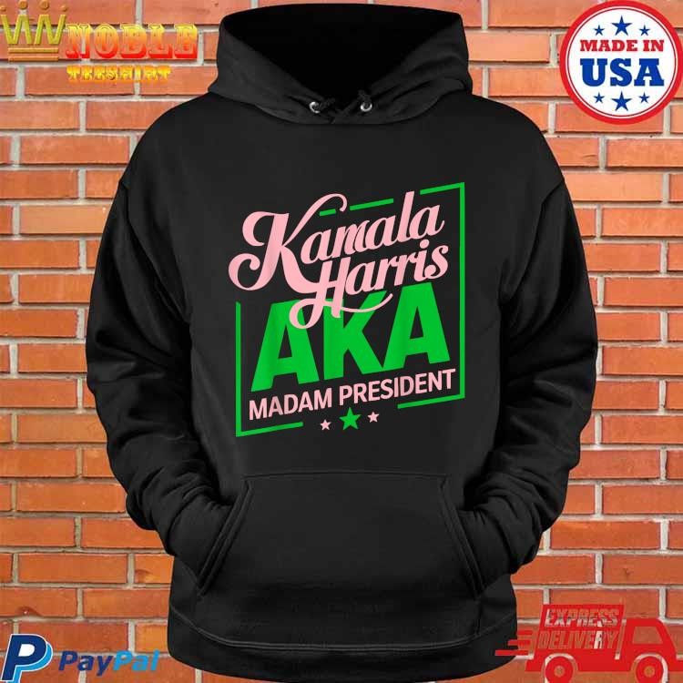 Official Kamala Harris aka madam president T-shirt, hoodie, tank top ...