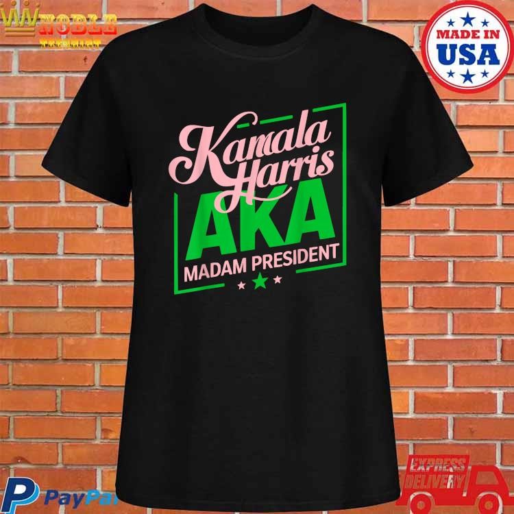 Official Kamala Harris aka madam president T-shirt, hoodie, tank top ...